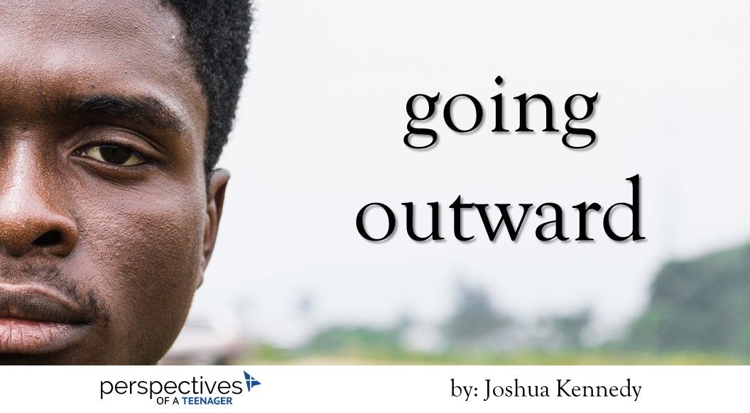 Going Outward – Perspectives of a Bondservant