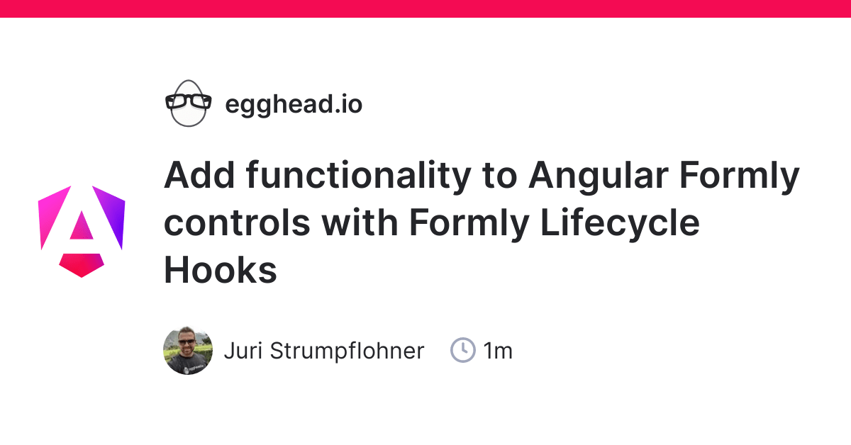 Add Functionality To Angular Formly Controls With Formly Lifecycle