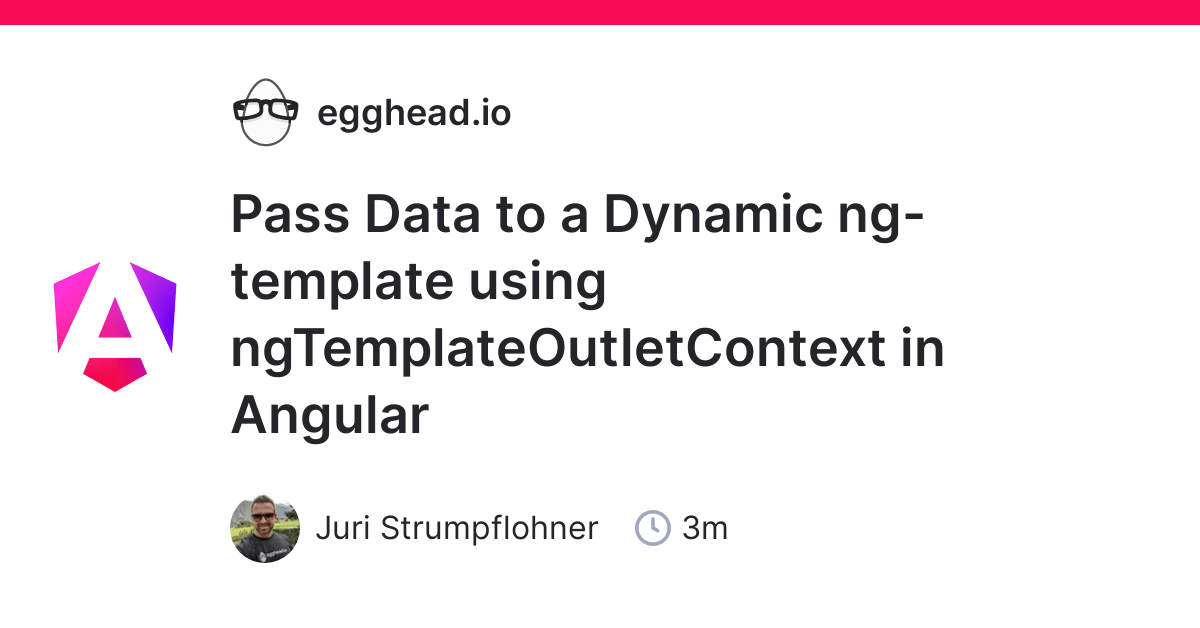 Pass Data To A Dynamic Ng Template Using Ngtemplateoutletcontext In