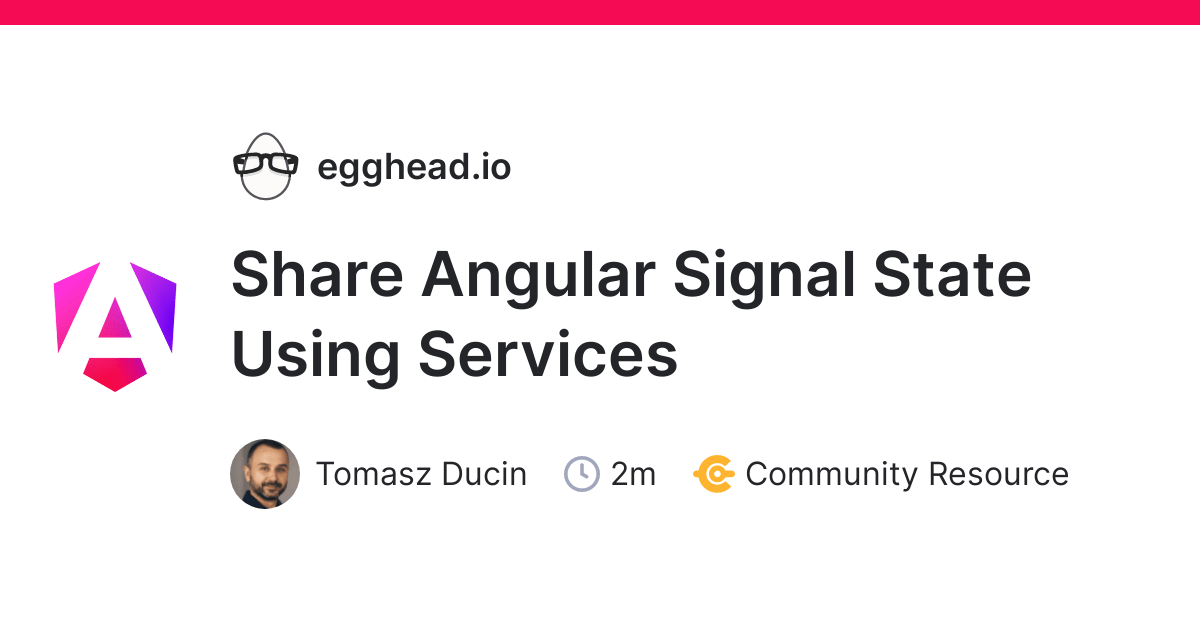 Share Angular Signal State Using Services Egghead Io
