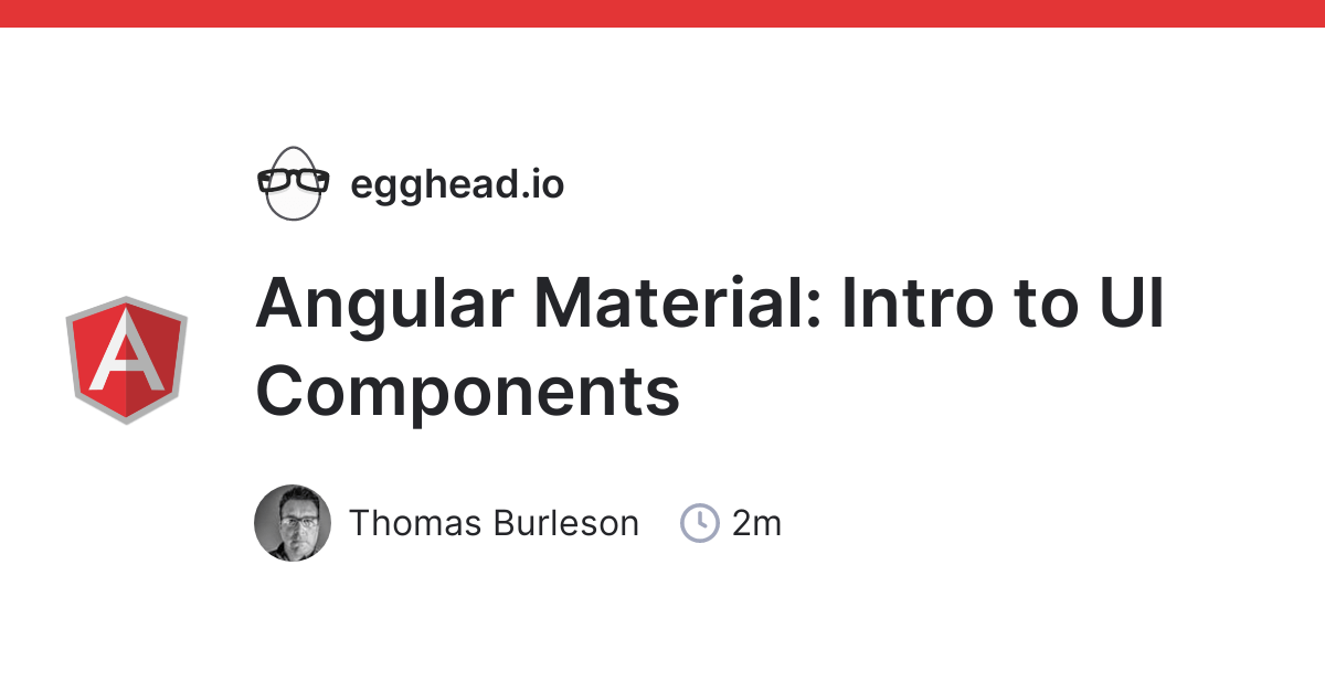 Angular Material Intro To Ui Components Egghead Io