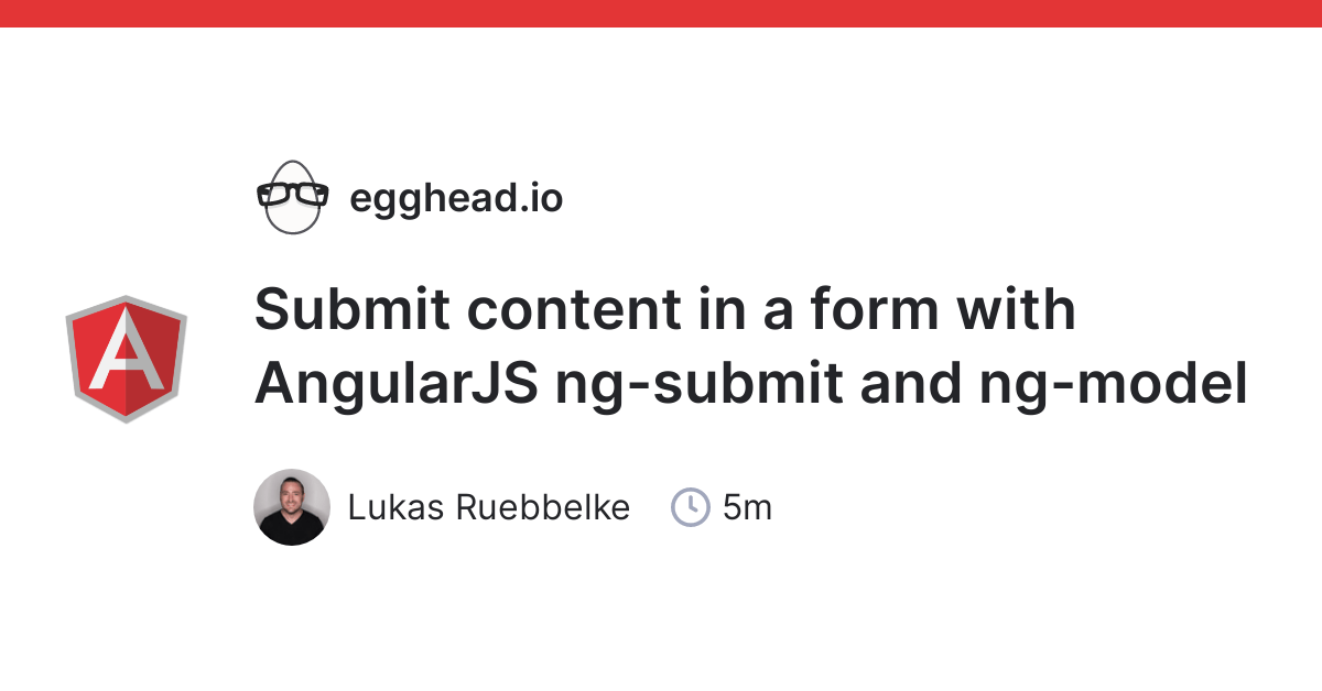 Submit Content In A Form With Angularjs Ng Submit And Ng Model Egghead Io