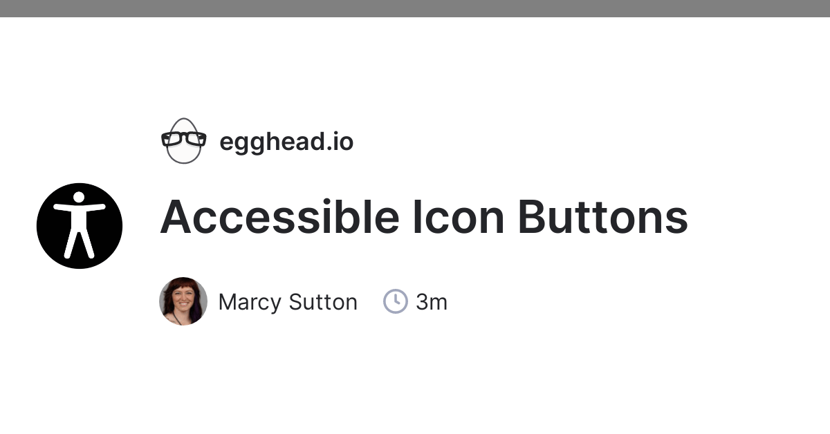 Accessible Icon Buttons Egghead Io