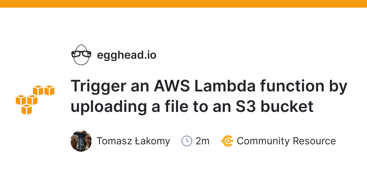 Trigger An Aws Lambda Function By Uploading A File To An S3 Bucket