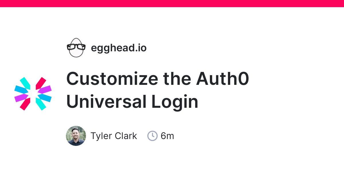 Customize The Auth0 Universal Login Egghead Io
