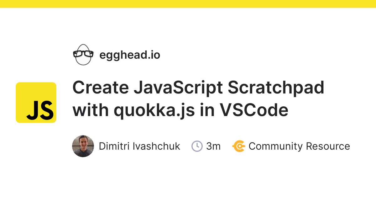 Create Javascript Scratchpad With Quokka Js In Vscode Egghead Io