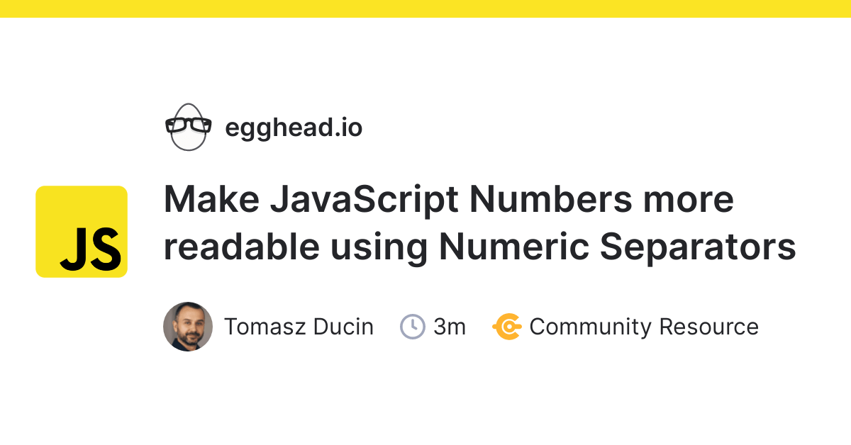 Make Javascript Numbers More Readable Using Numeric Separators Egghead Io
