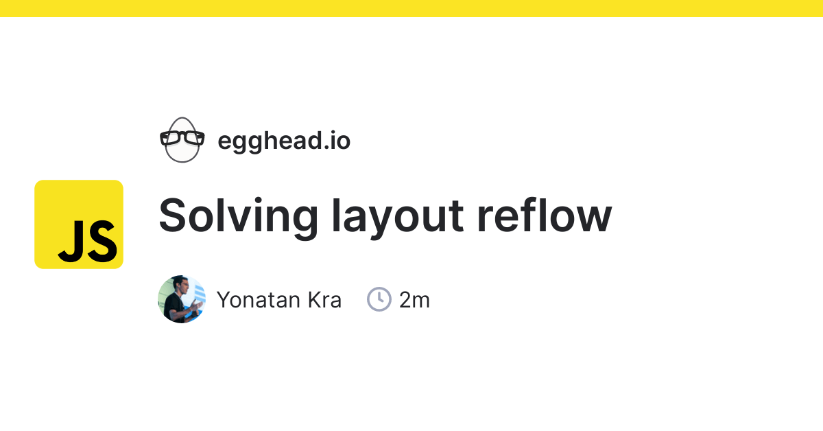Solving Layout Reflow Egghead Io