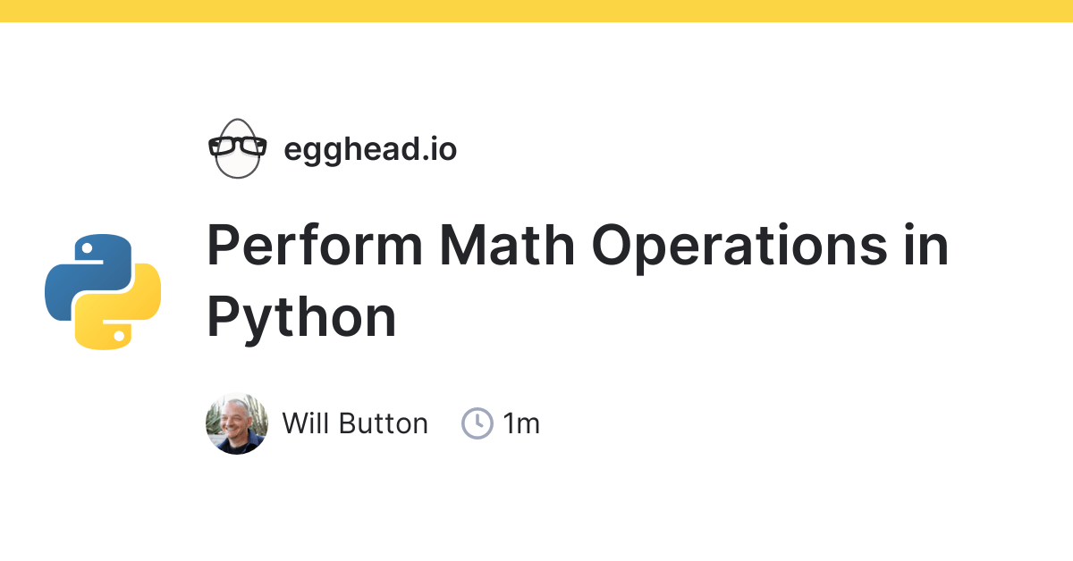 Perform Math Operations In Python Egghead Io