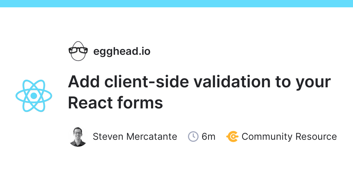 Add Client Side Validation To Your React Forms Egghead Io