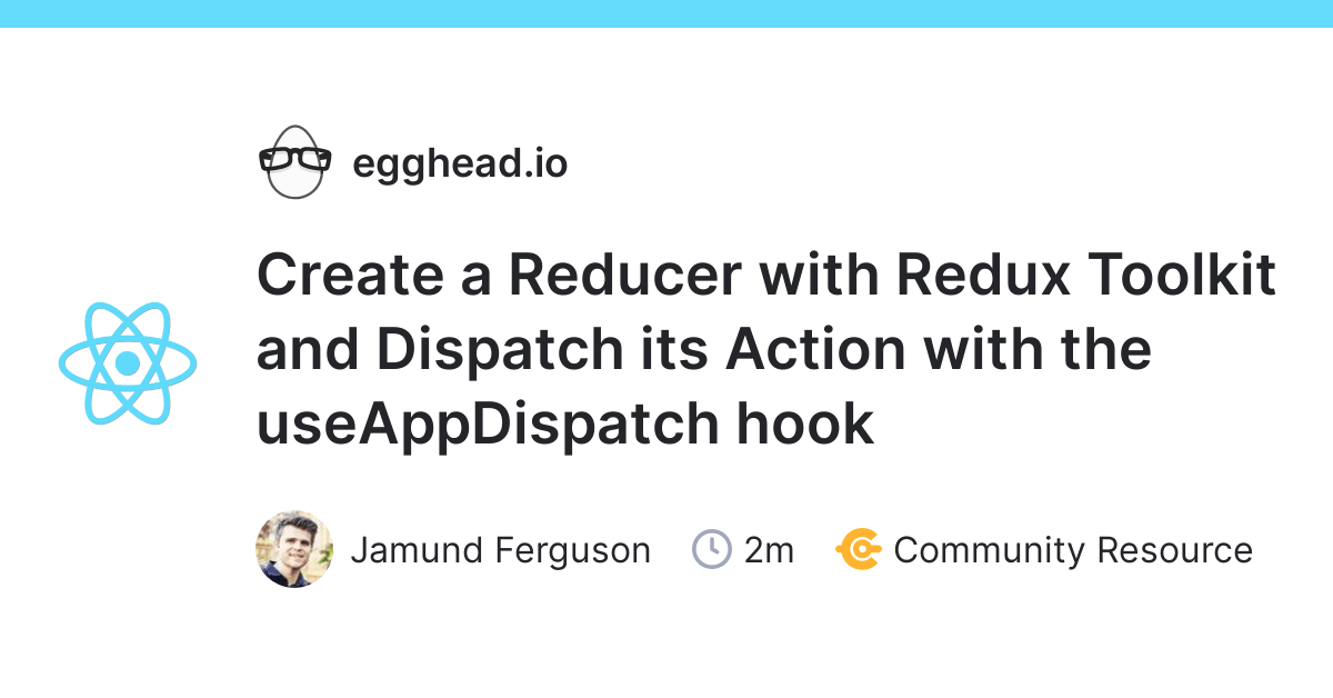 Create A Reducer With Redux Toolkit And Dispatch Its Action With The
