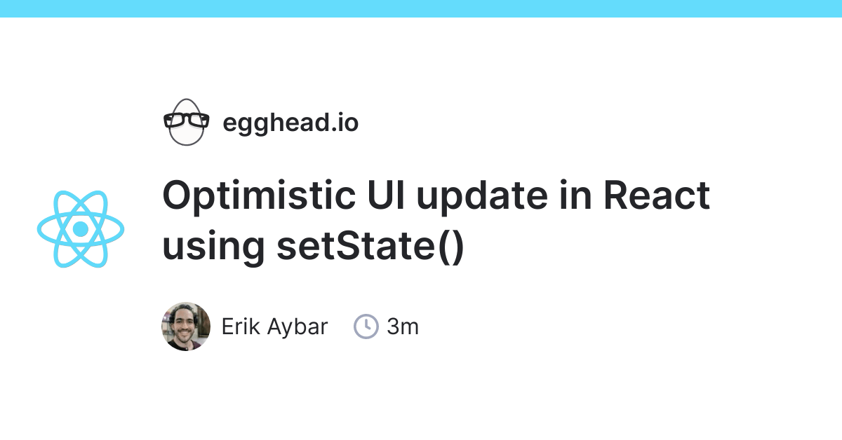Optimistic Ui Update In React Using Setstate Egghead Io
