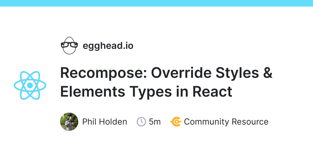 Recompose Override Styles Elements Types In React Egghead Io
