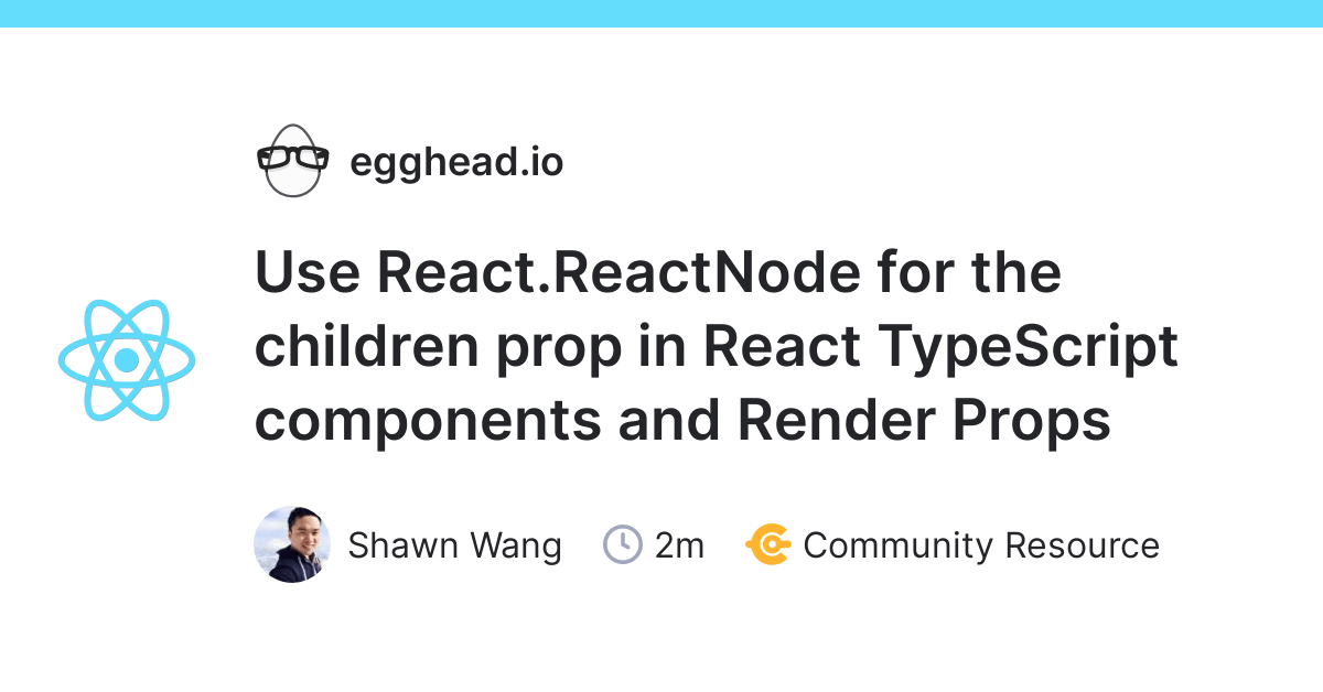 Use React Reactnode For The Children Prop In React Typescript
