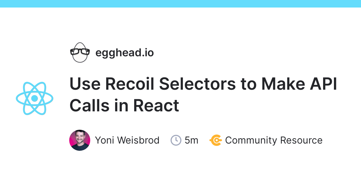 Use Recoil Selectors To Make Api Calls In React Egghead Io