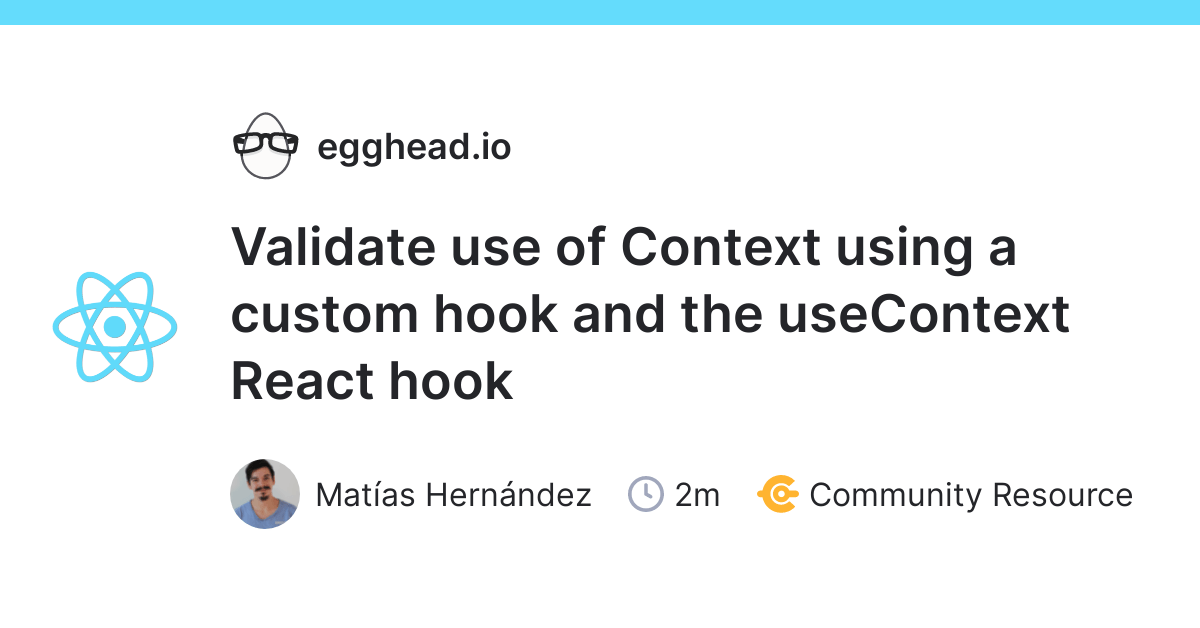 Validate Use Of Context Using A Custom Hook And The Usecontext React