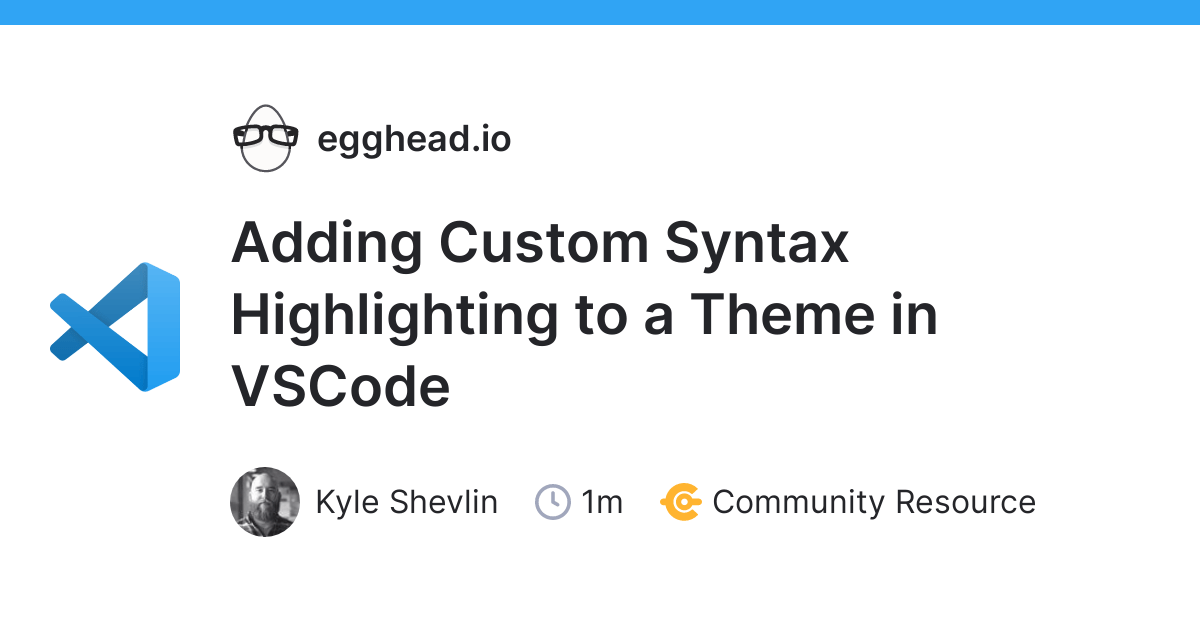Adding Custom Syntax Highlighting To A Theme In Vscode Egghead Io