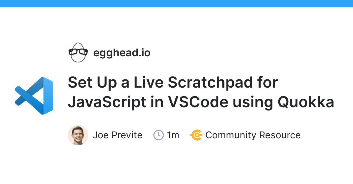 Set Up A Live Scratchpad For Javascript In Vscode Using Quokka Egghead Io