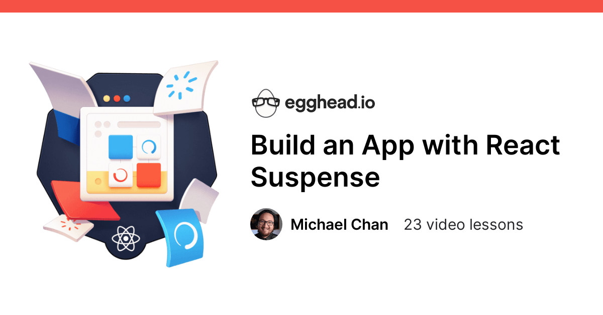 Build An App With React Suspense Egghead Io