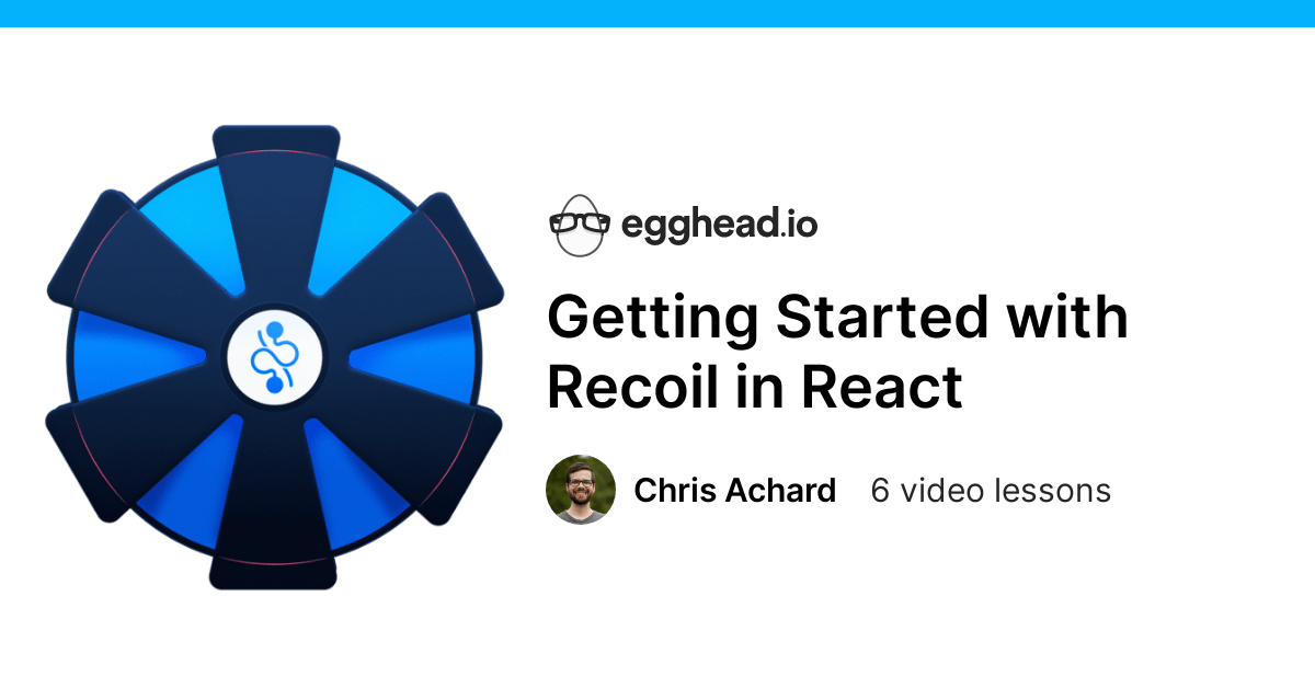 Getting Started With Recoil In React Egghead Io