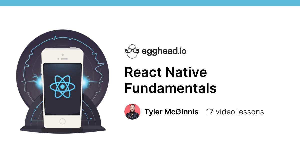 React Native Fundamentals Egghead Io