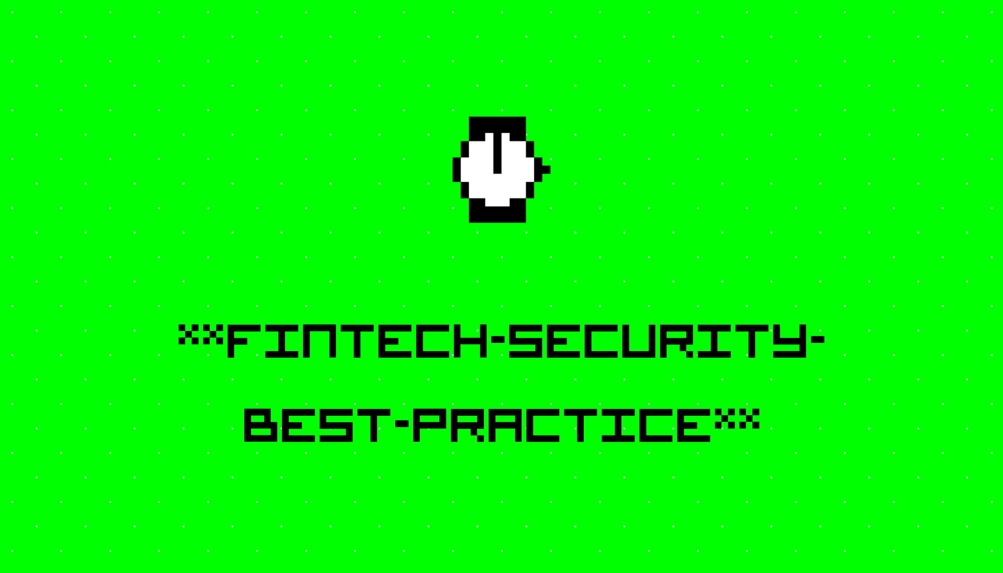 Fintech Security Best Practice Stories Hackernoon