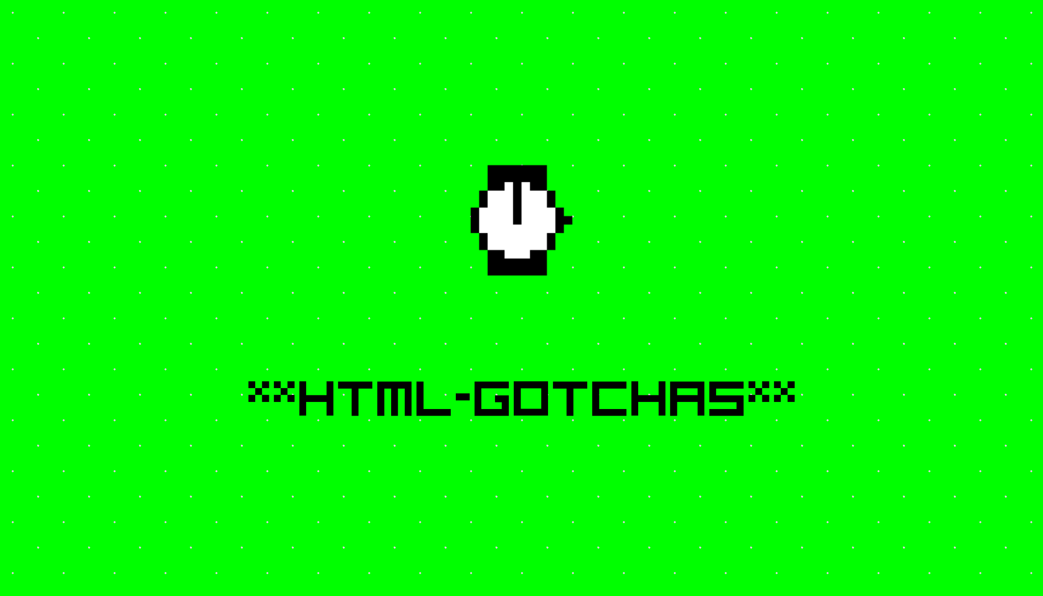 Html Gotchas Stories Hackernoon