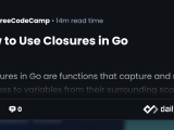 How To Use Closures In Go Daily Dev