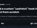 Build A Custom Usefetch Hook In React From Scratch Daily Dev