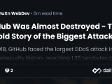 Github Was Almost Destroyed The Untold Story Of The Biggest Attack In