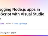 Debugging Node Js Apps In Typescript With Visual Studio Code