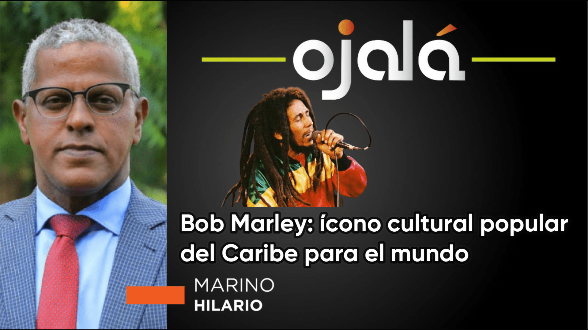 Bob Marley: ícono cultural popular del Caribe para el mundo - Ojalá