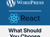 Wordpress Vs React What Should You Choose For Your Website