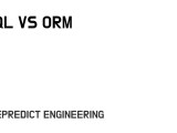 Sql Vs Orm Onepredict Engineering
