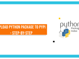 Upload Python Package To Pypi Step By Step