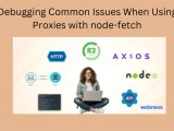 Debugging Proxy Issues In Node Fetch Tips Tricks
