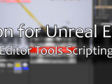 Python For Unreal Engine Editor Tools Scripting