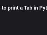 How To Print Tab In Python Onlinecode