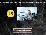 Javascript How To Call A Function Repeatedly Every 5 Seconds