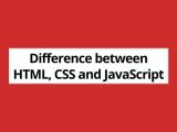 Html Vs Css Vs Javascript What Are Their Differences 2025