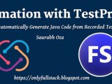 Automatically Generate Java Code From Recorded Tests Only Fullstack