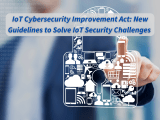 Ocf Iot Cybersecurity Improvement Act New Guidelines To Solve Iot