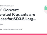 Convert Generated K Quants Are Useless For Sd3 5 Large Models Issue