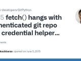 Fetch Hangs With Authenticated Git Repo And Credential Helper Enabled