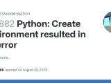 Python Create Environment Resulted In An Error Issue 21882