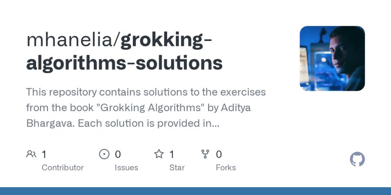 GitHub - mhanelia/grokking-algorithms-solutions: This repository ...