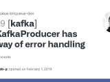 Kafka Rdkafkaproducer Has No Way Of Error Handling Issue 749 Php