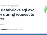 Databricks Sql Exc Requesterror Error During Request To Server Issue