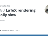Latex Rendering Is Really Slow Issue 4880 Matplotlib Matplotlib