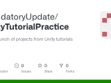 Github Mandatoryupdate Unitytutorialpractice Just A Bunch Of